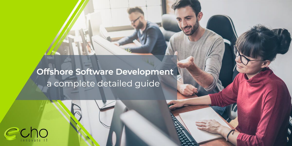 Offshore Software Development : A Complete Detailed Guide